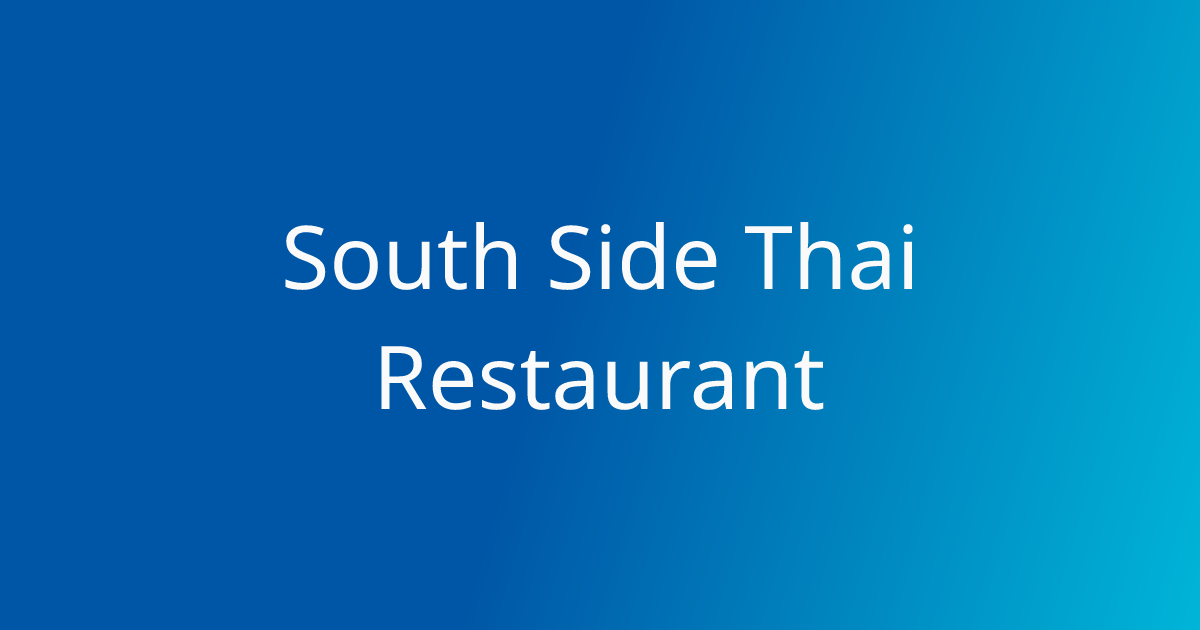 Order Authentic Thai Online | South Side Thai Restaurant - Pickup or ...